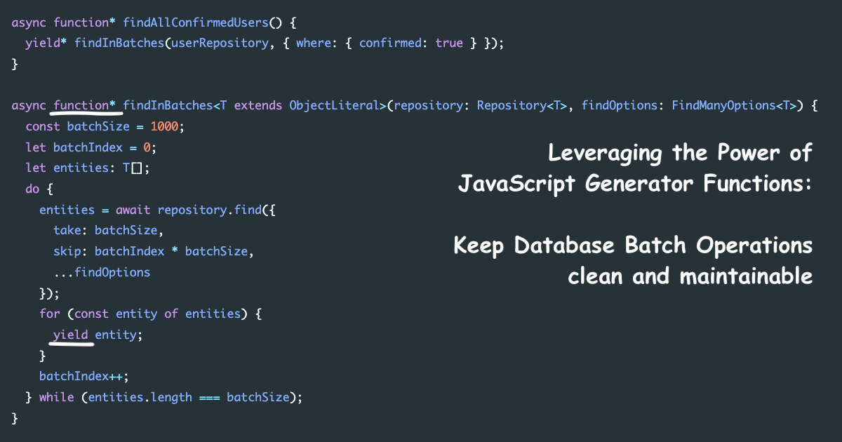 Leveraging The Power Of Javascript Generator Functions Keep Database Batch Operations Clean And